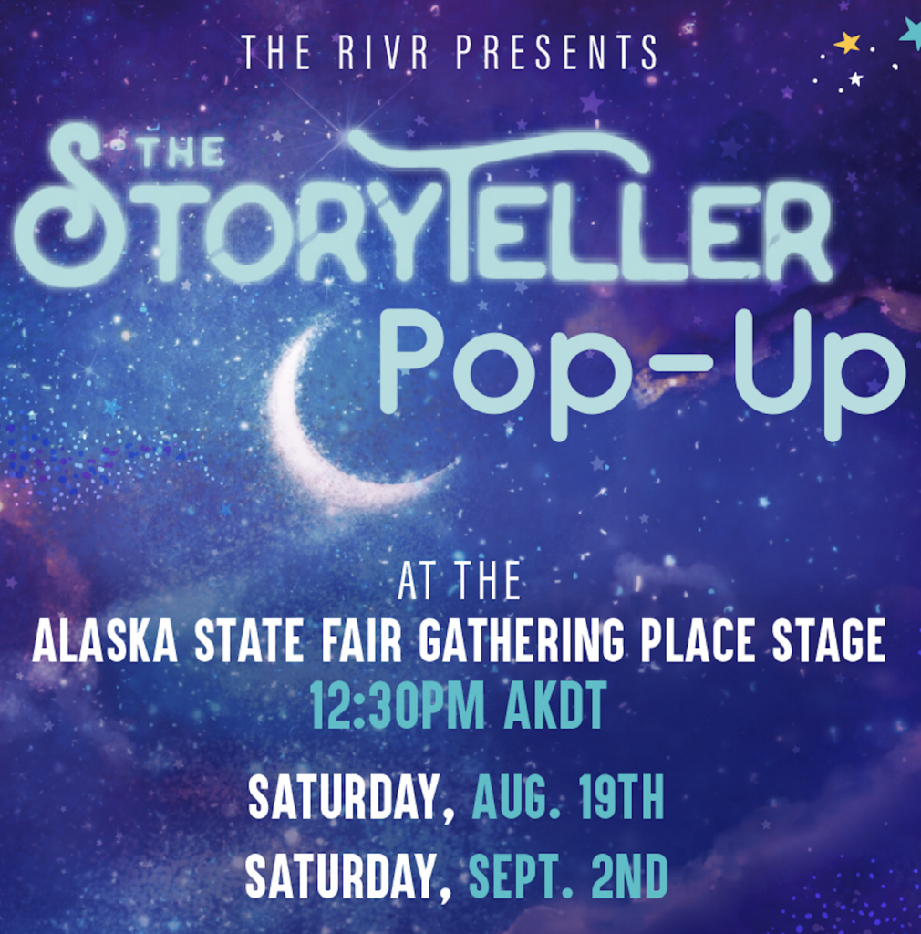 The Storyteller Pop-Up events at the Alaska State Fair! - The Rivr
